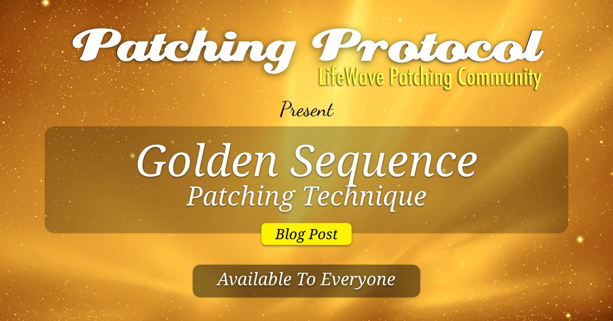 Lifewave Patches Golden Sequence – Lifewave Patches Protocols