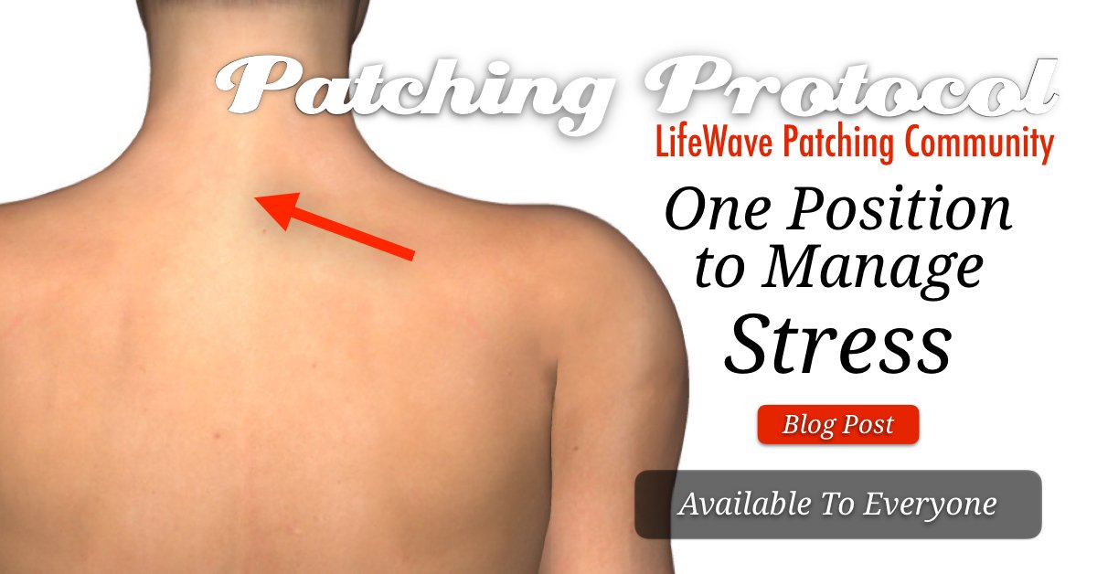 Lifewave Patches for Stress – Patching Protocol