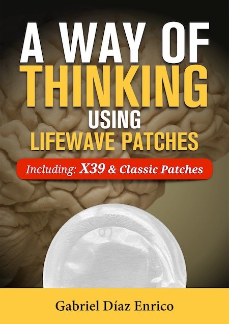 A WAY OF THINKING Using Lifewave Patches - CHAPTER 1 PREVIEW – Patching ...